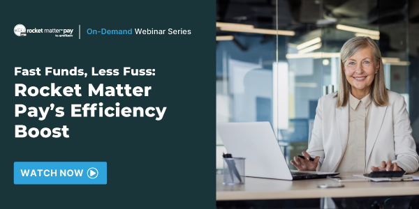 Webinar - Fast Funds Less Fuss: Rocket Matter Pay’s Efficiency Boost